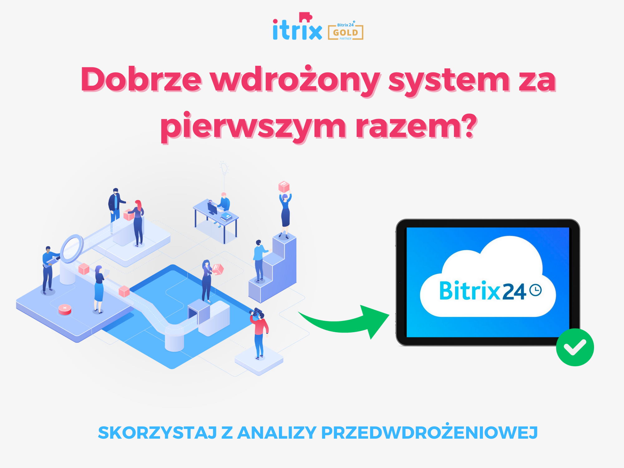 Analiza przedwdrożeniowa systemu Bitrix24: klucz do skutecznego wdrożenia
